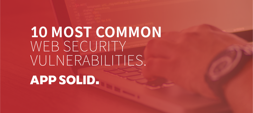 10 Most Common Web Security Vulnerabilities - APP SECURITY INSIGHTS