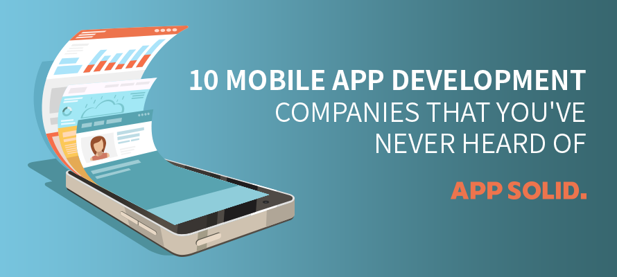 10 Mobile App Development Companies That You've Never Heard Of - APP ...