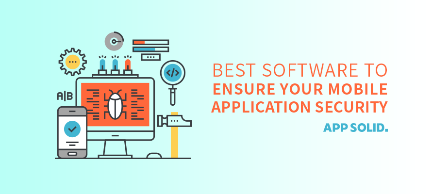 Best Software To Ensure Your Mobile Application Security - APP SECURITY ...