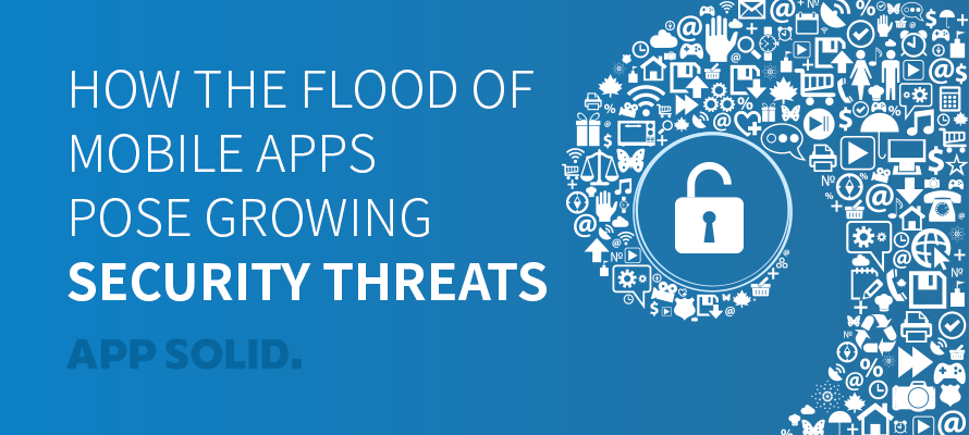 How The Flood of Mobile Apps Pose Growing Security Threats - APP ...