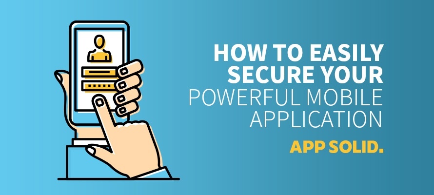 How to Easily Secure your Powerful Mobile Application - APP SECURITY ...