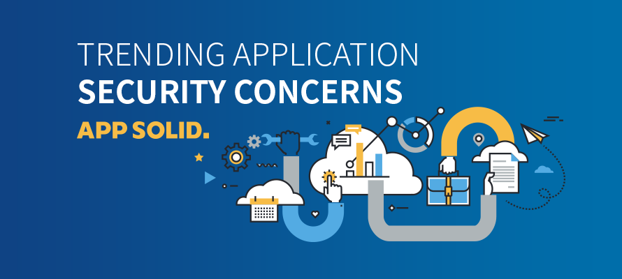 Trending Application Security Concerns - APP SECURITY INSIGHTS