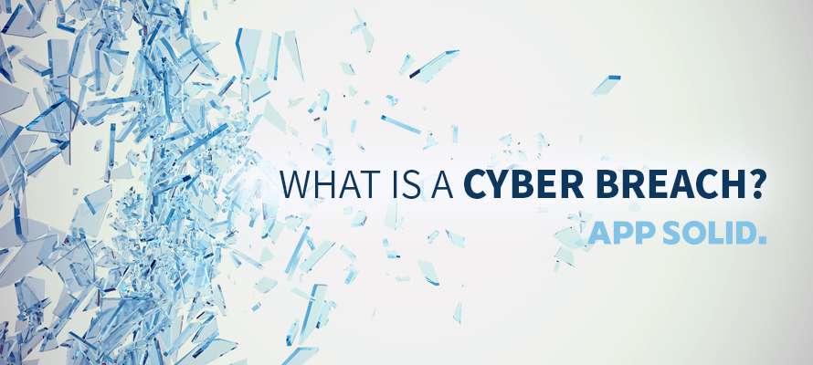What is a Cyber Breach? - APP SECURITY INSIGHTS