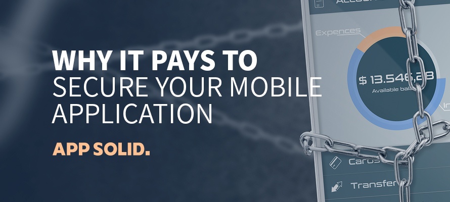 Why it Pays to Secure Your Mobile Application - APP SECURITY INSIGHTS